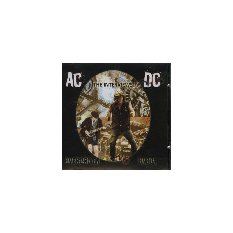 CD AC/DC The Interviews : Overdriven and Uncut